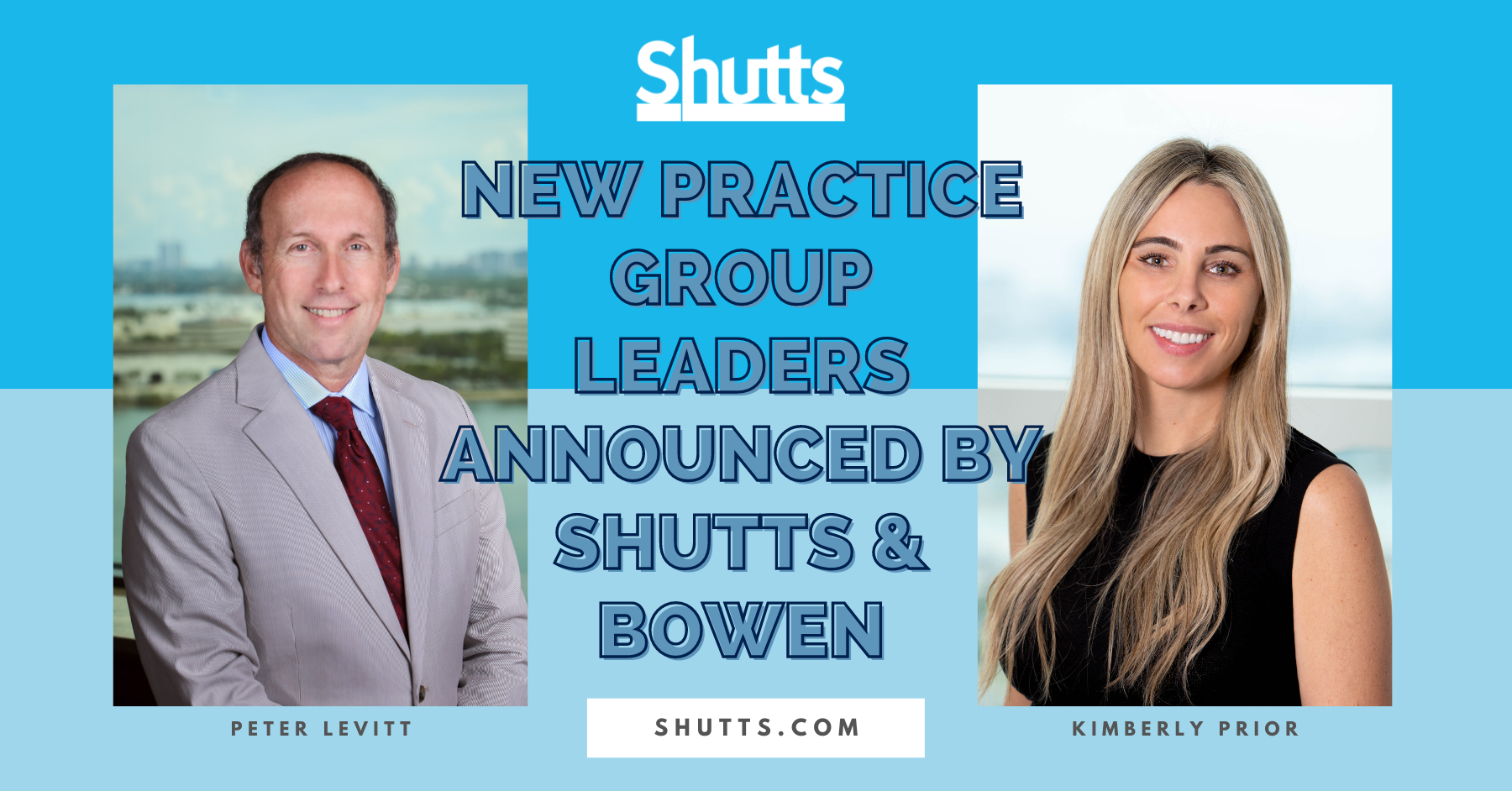 New Practice Group Leaders Announced by Shutts & Bowen: Shutts & Bowen LLP