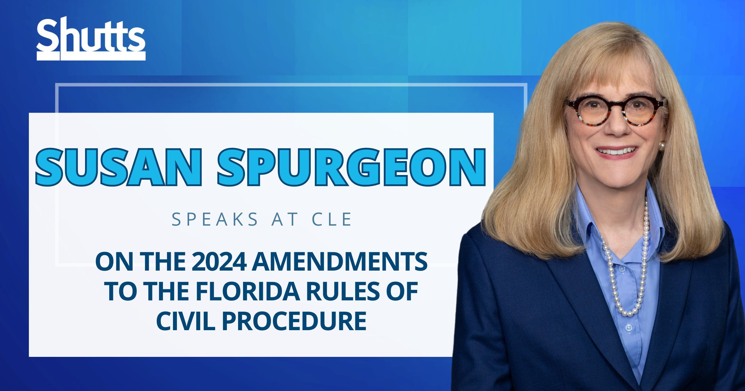 Susan Spurgeon Speaks at CLE on the 2024 Amendments to the Florida ...