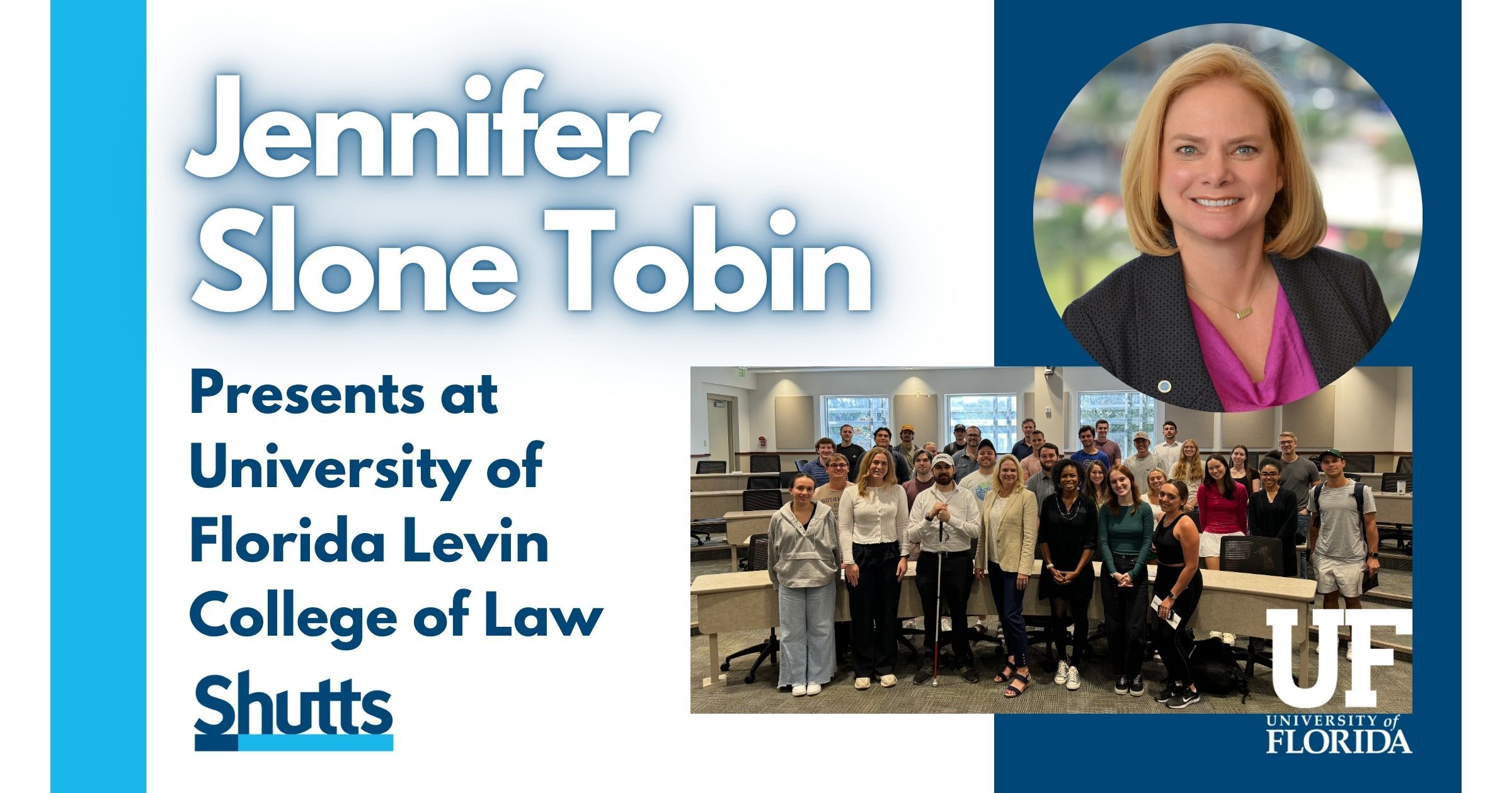 Jennifer Slone Tobin Presents at University of Florida Levin College of Law: Shutts & Bowen LLP