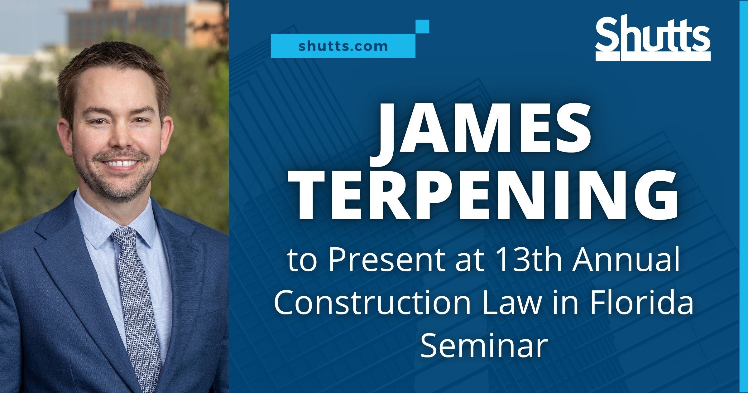 James Terpening to Present at 13th Annual Construction Law in Florida ...