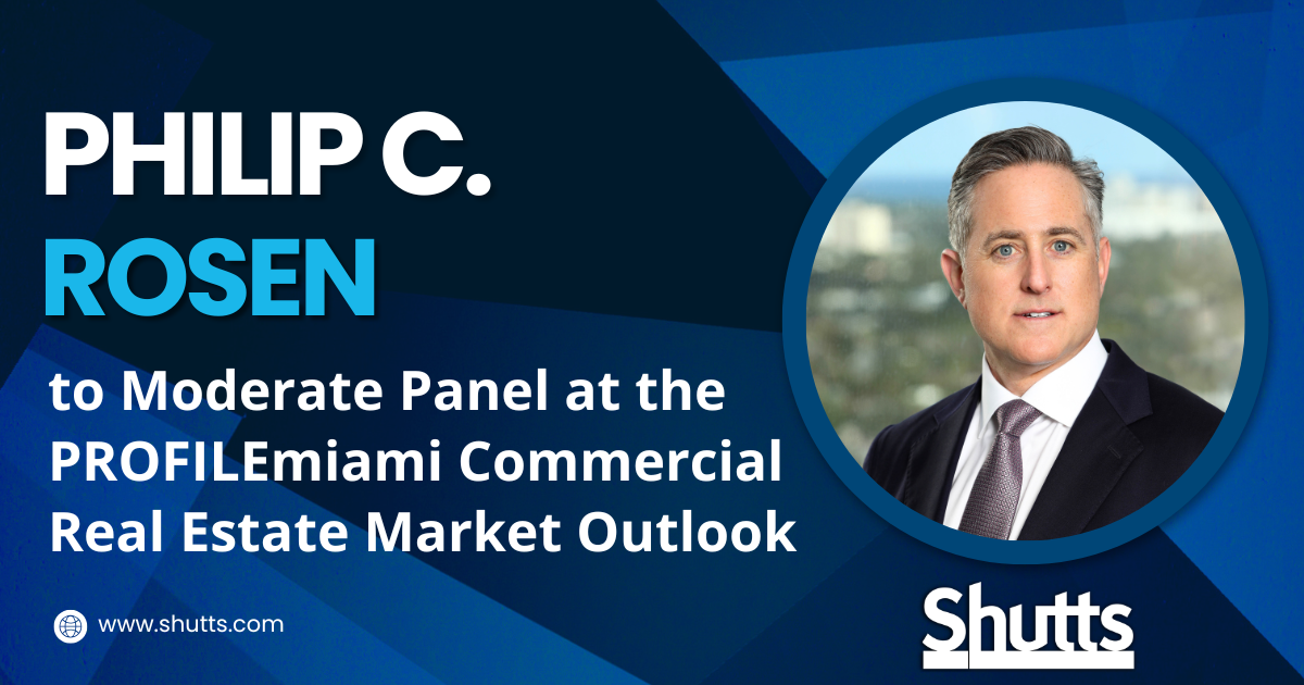 Philip C. Rosen to Moderate Panel at the PROFILEmiami Commercial Real ...
