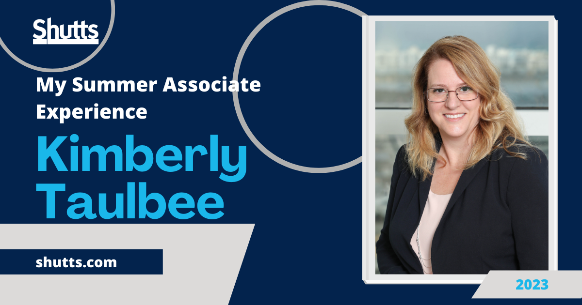 My Summer Associate Experience: Kimberly M. Taulbee: Shutts & Bowen LLP