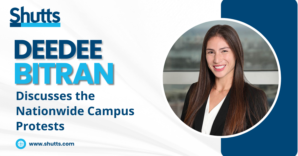 Deedee Bitran Discusses the Nationwide Campus Protests: Shutts & Bowen LLP