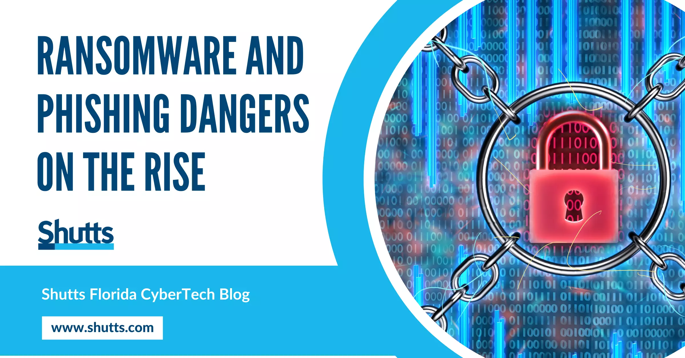Ransomware and Phishing Dangers On the Rise: Shutts & Bowen LLP